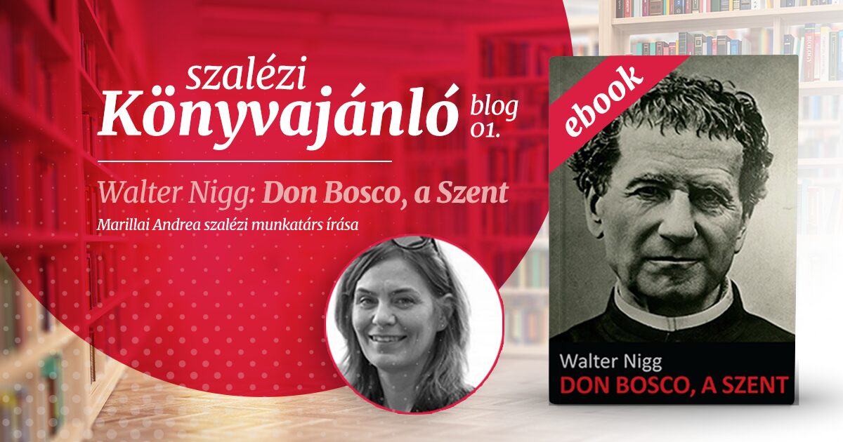 Walter Nigg: Don Bosco, a szent - Don Bosco